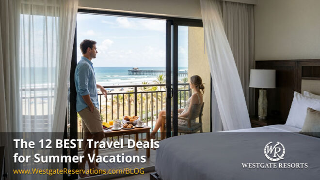 The 12 BEST Travel Deals for Summer Vacations in 2026 | Westgate ...